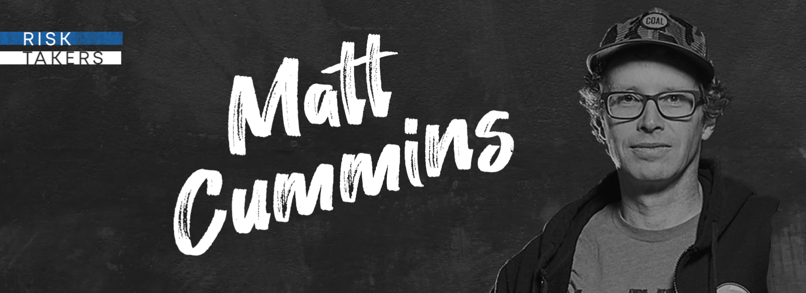 Risk Takers - Matt Cummins | evo